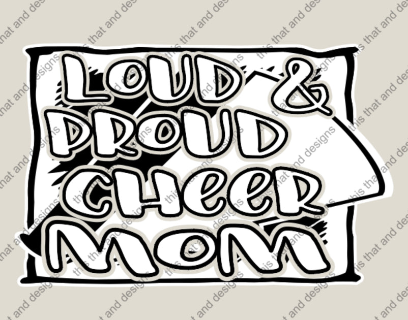 cheerleading loud proud cheer mom | ThisThat&Designs